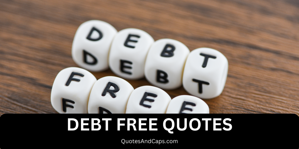 Debt-Free Dreams: Inspirational Quotes for Financial Responsibility